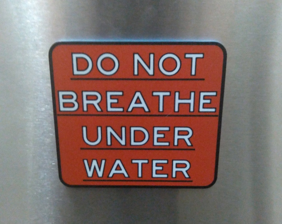 Do Not Breathe Under Water Funny Sign Fridge Magnet - Etsy