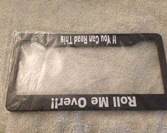 If You Can Read This Roll Me Over Chrome License Plate Frame | Etsy