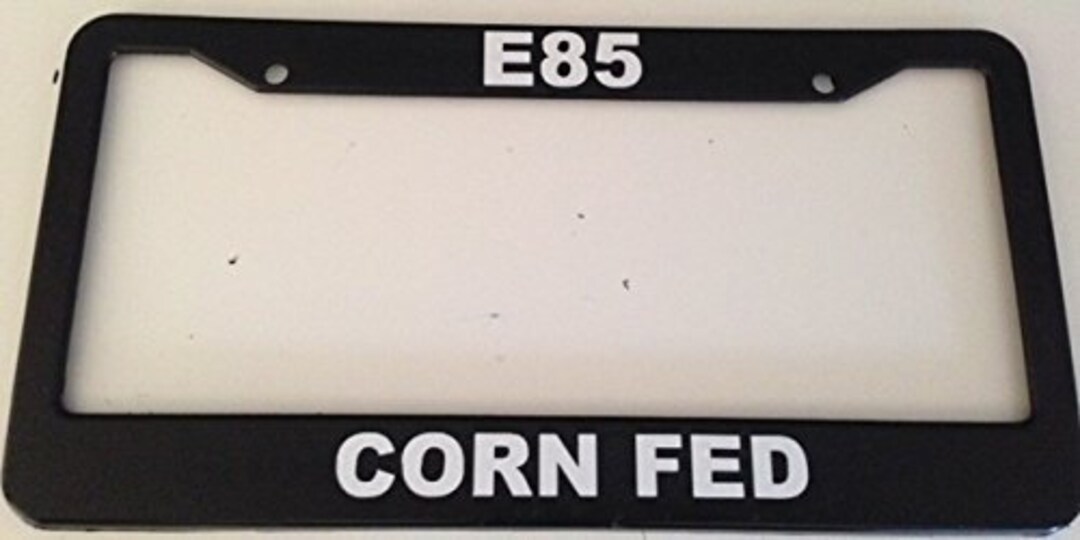 E85 Corn Fed Black License Plate Frame Flex Fuel Racing - Etsy