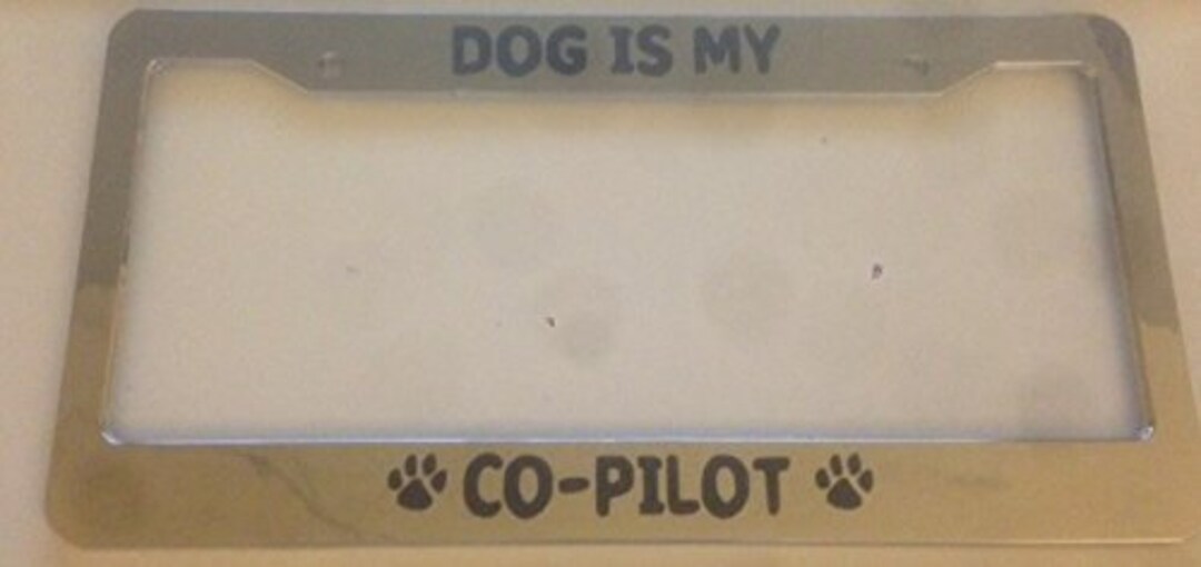Dog is My Co Pilot - Chrome Automotive License Plate Frame - Love Dogs ...