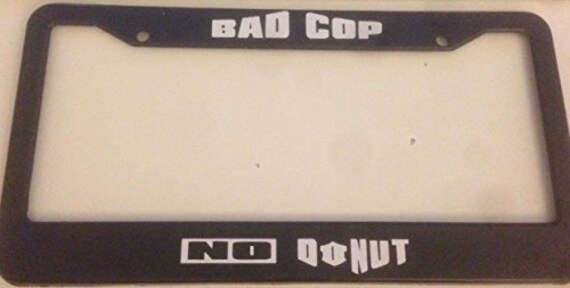 Bad Cop No Donut Black License Plate Frame Custom Love | Etsy