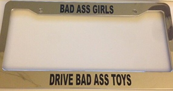 Bad Ass Girls Drive Bad Ass Toys Chrome Automobile License | Etsy