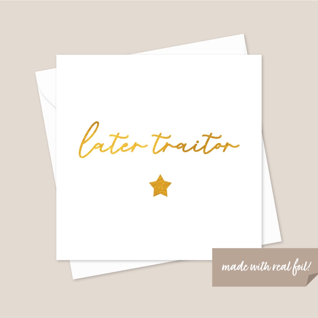 Later Traitor Funny Leaving Gold Foil Card Work Leaving Card Sorry ...