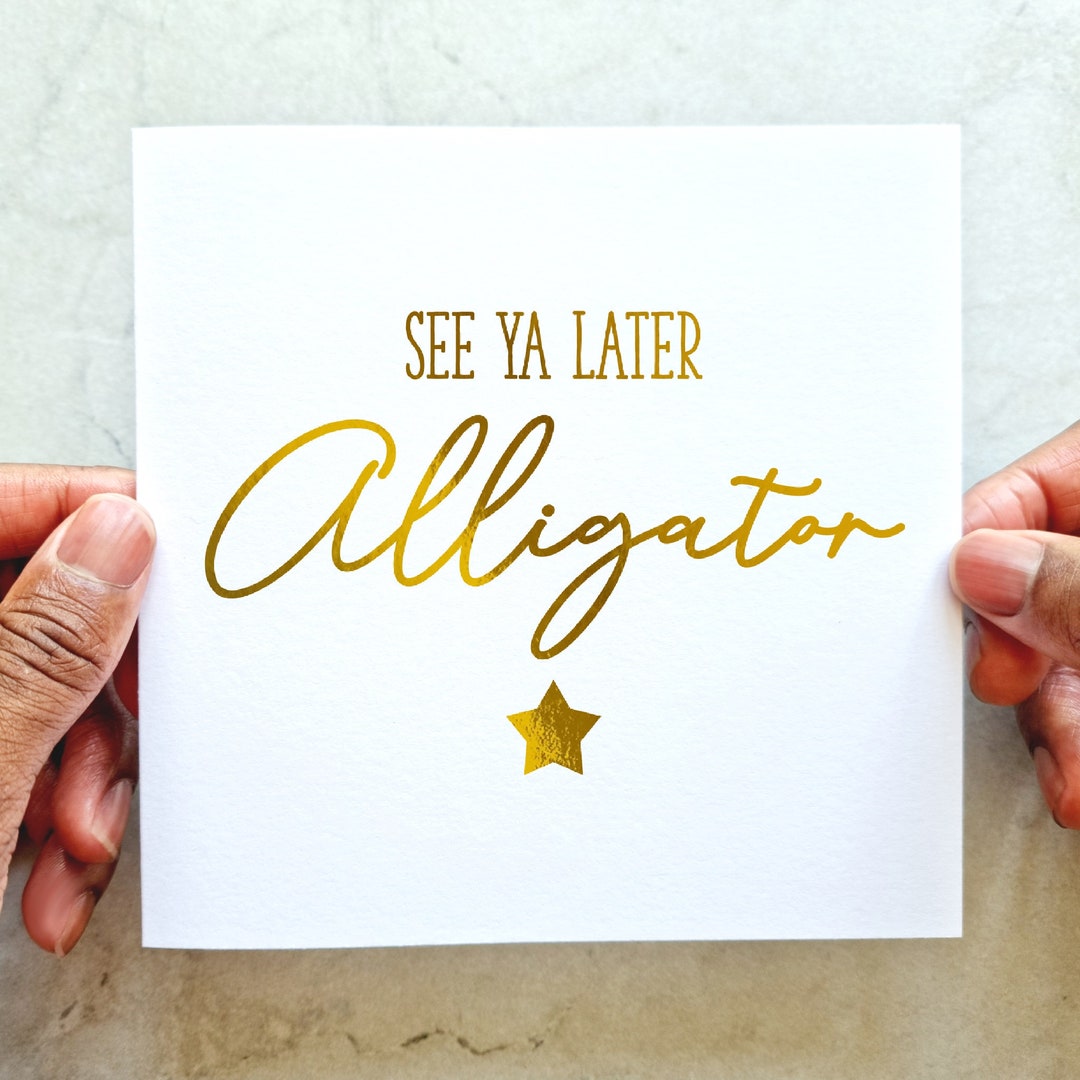 See Ya Later Alligator Leaving Card - Funny New Job Card - Colleague ...