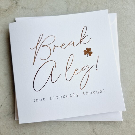 Break A Leg Good Luck Card Congratulations Card Congrats | Etsy