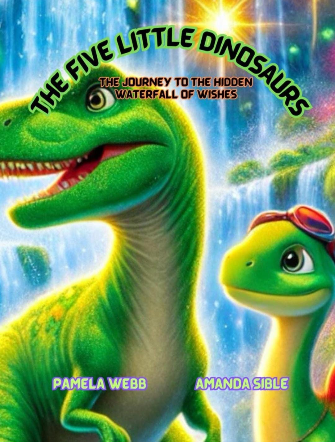 The Five Little Dinosaurs ...the Journey to the Hidden Waterfall of ...