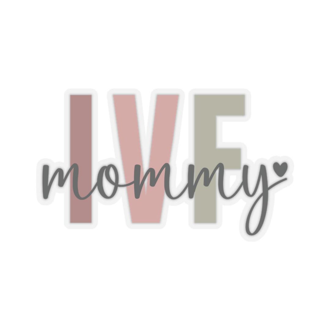 IVF Mommy Vinyl Sticker, Glossy Decal, Indoor Decor - Etsy