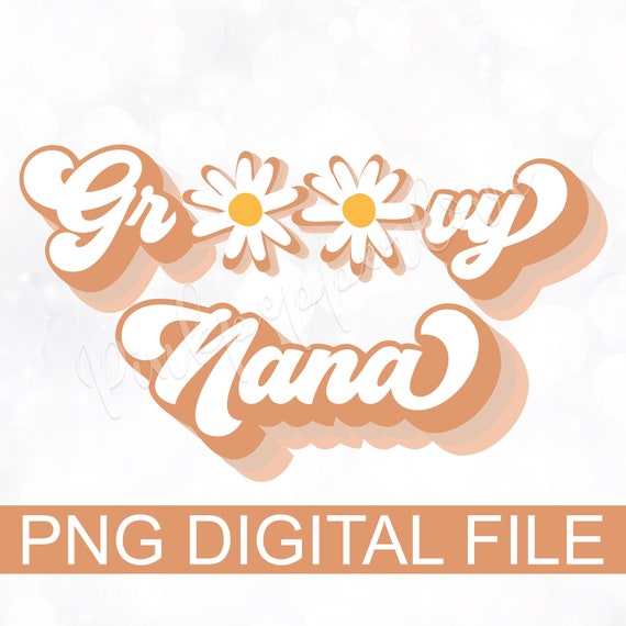 Groovy Nana Png Retro Png One Groovy Sublimation One Groovy - Etsy