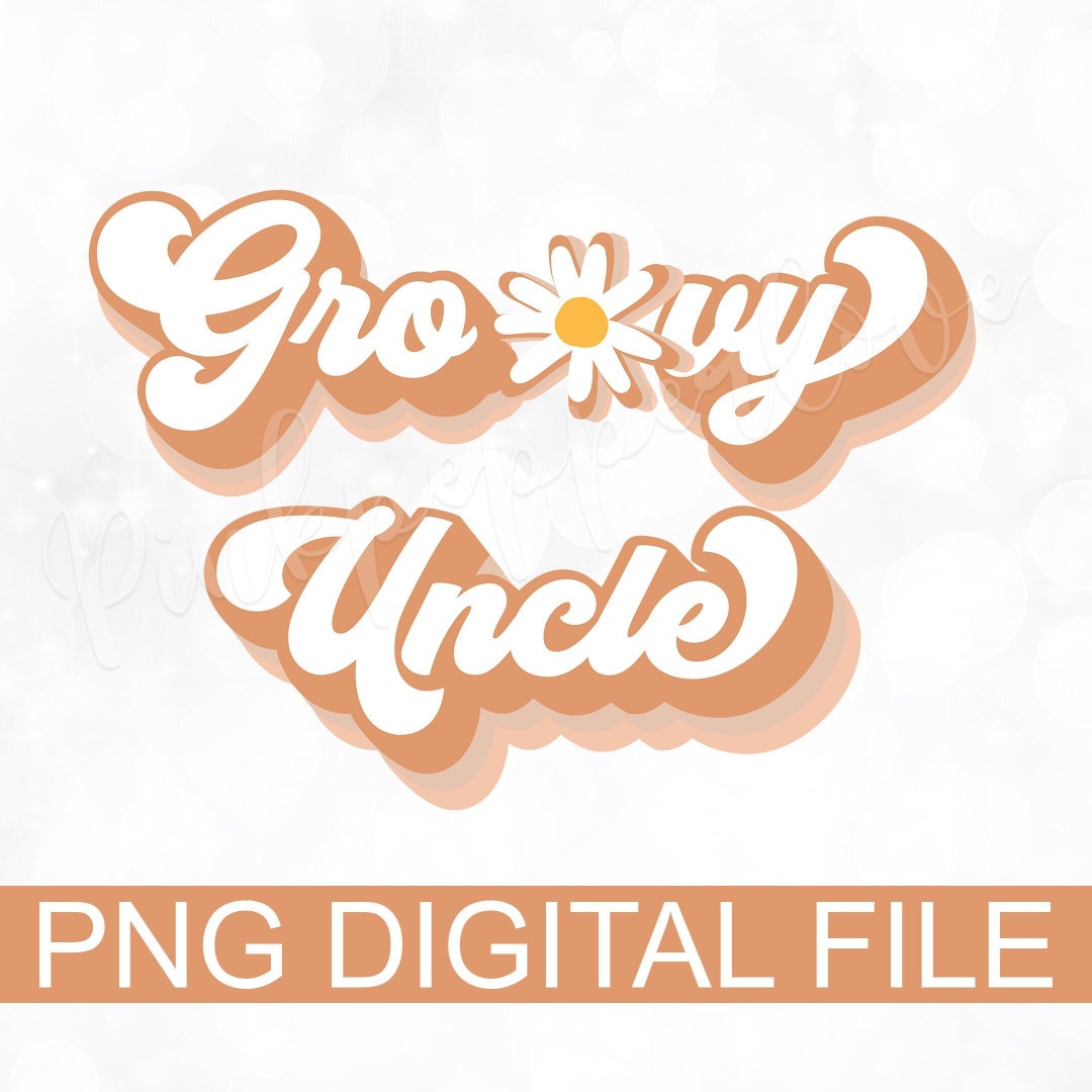 Groovy Uncle Png, Retro Png, One Groovy Sublimation, One Groovy ...