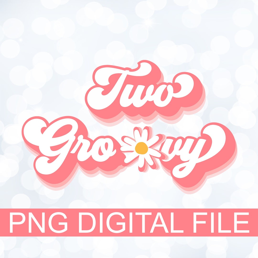 Two Groovy Png, Two Groovy Pink, One Groovy Sublimation, One Groovy ...