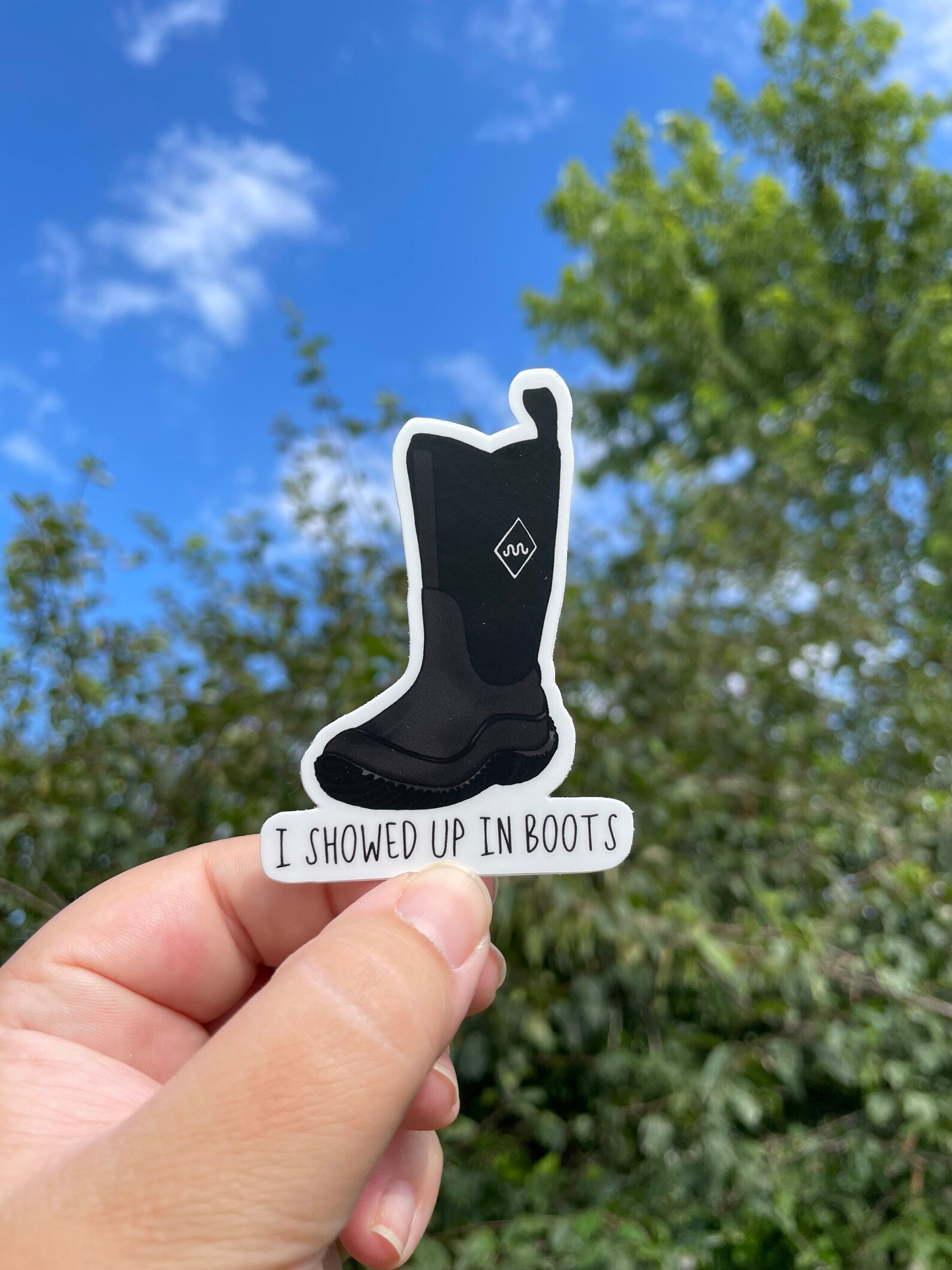 Showed up in Boots Sticker Muck Boots Garth Brooks Country - Etsy