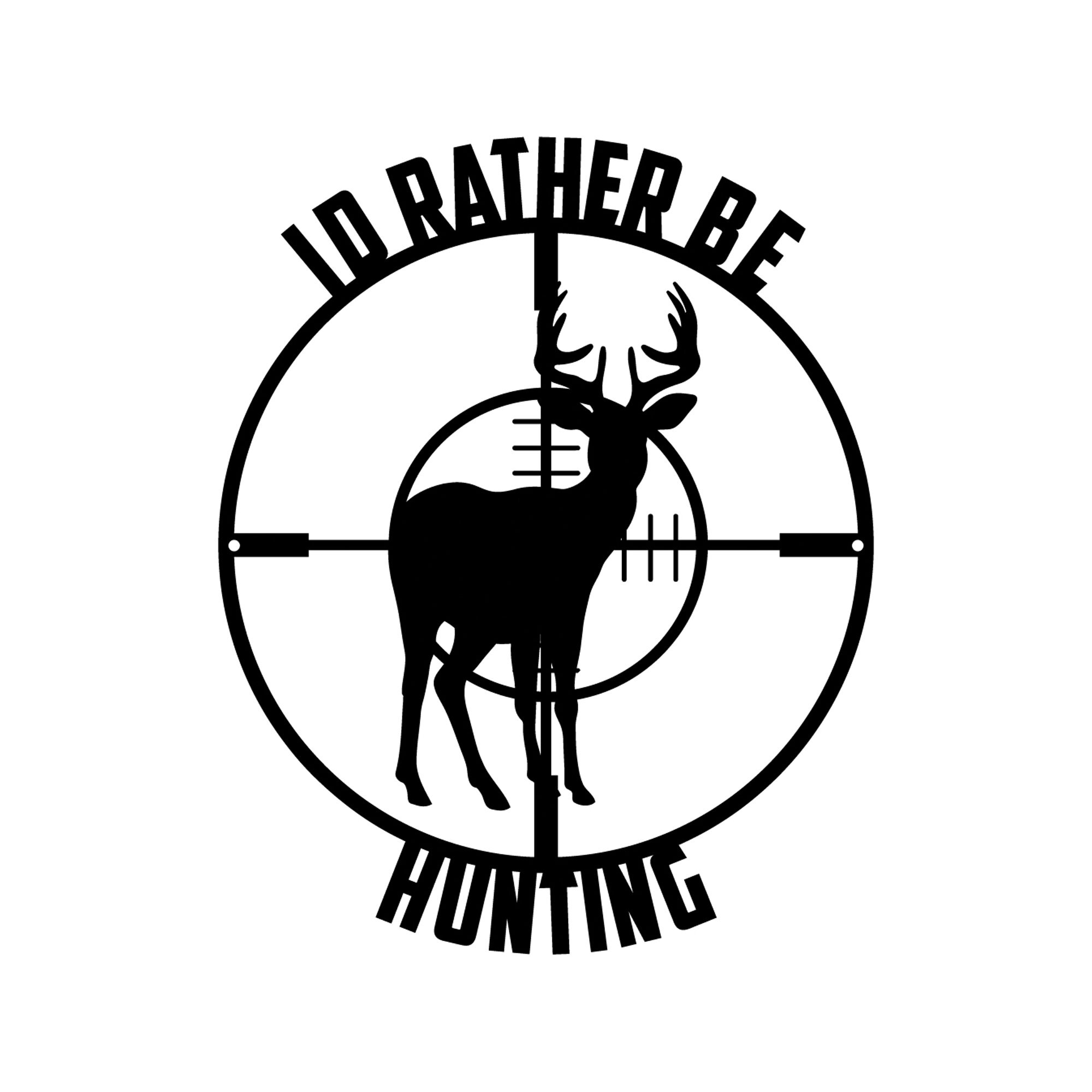 Id Rather Be Hunting Deer Metal Buck Sign Deer Hunting Sign Man Cave ...