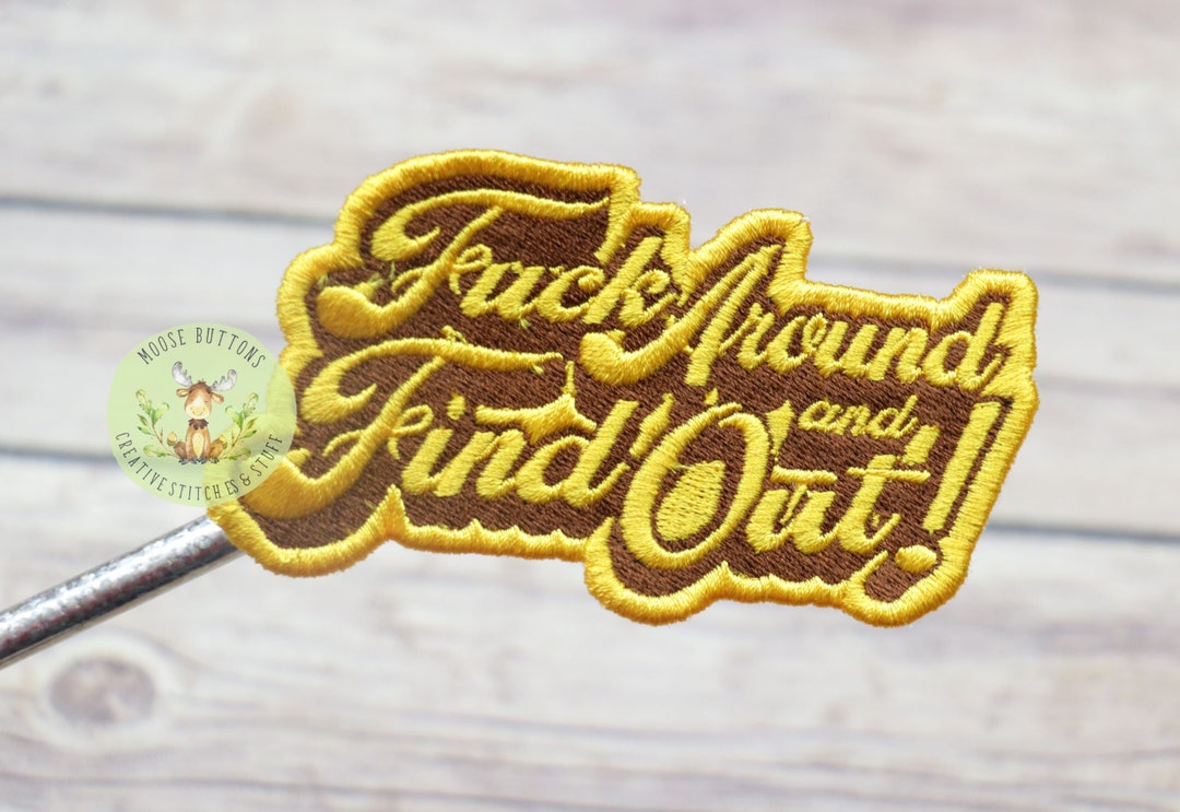 Fuck Around and Find Out Patch. - Etsy