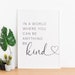 In A World Where You Can Be Anything Be Kind Printable Wall | Etsy