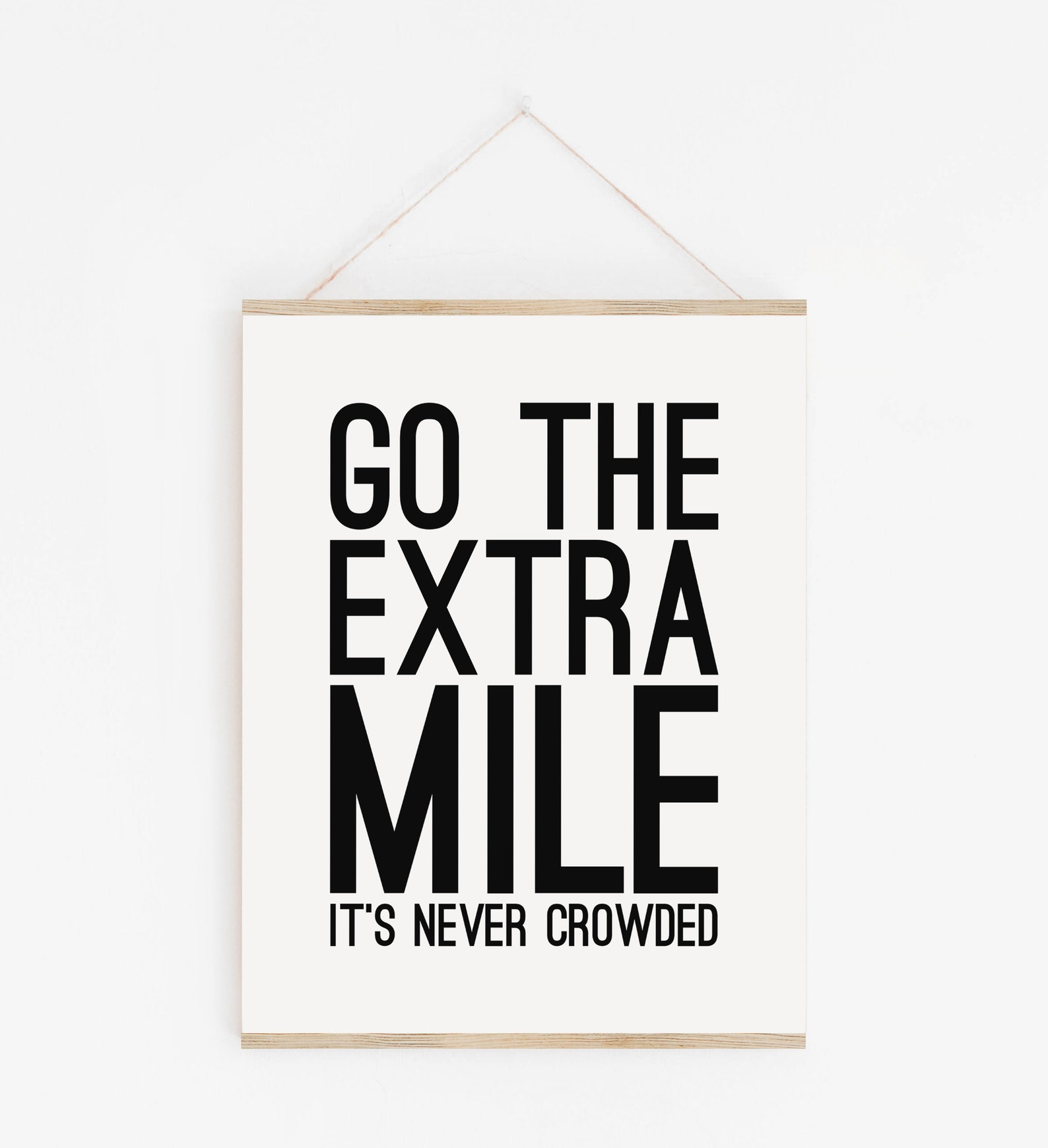 Go the Extra Mile It's Never Crowded, Motivational Poster, Positive ...