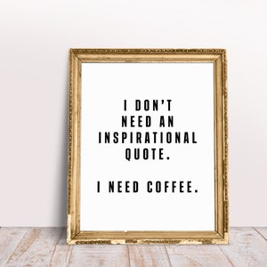 Printable Quote, Motivational Poster, Inspirational Quote, Coffee Sign ...