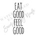 Eat Good Feel Good, Kitchen Printable, Foodie Gift, Kitchen Art Poster ...