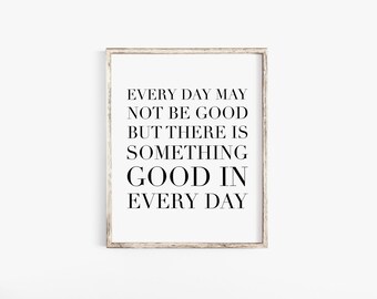 Every Day May Not Be Good but There's Something Good in - Etsy