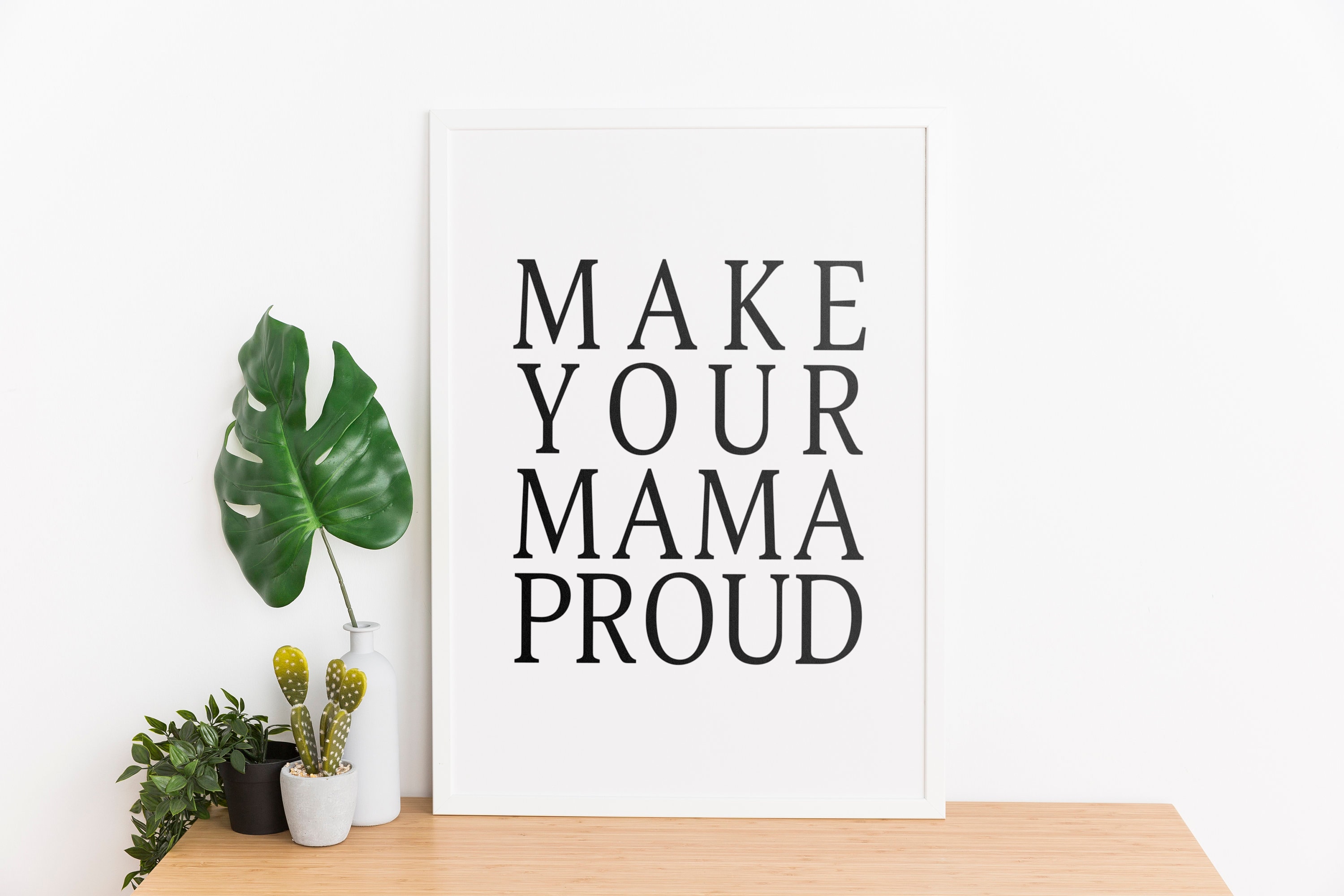 Make Your Mama Proud Motivational Poster Instant Download | Etsy