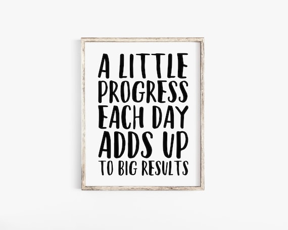 A Little Progress Each Day Adds up to Big Results - Etsy