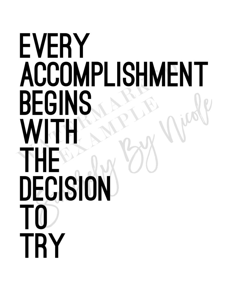 Every Accomplishment Begins With the Decision to Try - Etsy