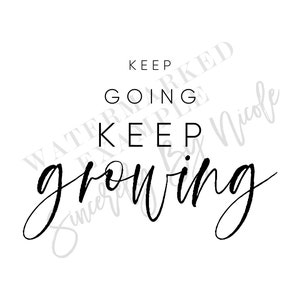 Keep Going Keep Growing, Motivational Poster, Printable Inspirational ...