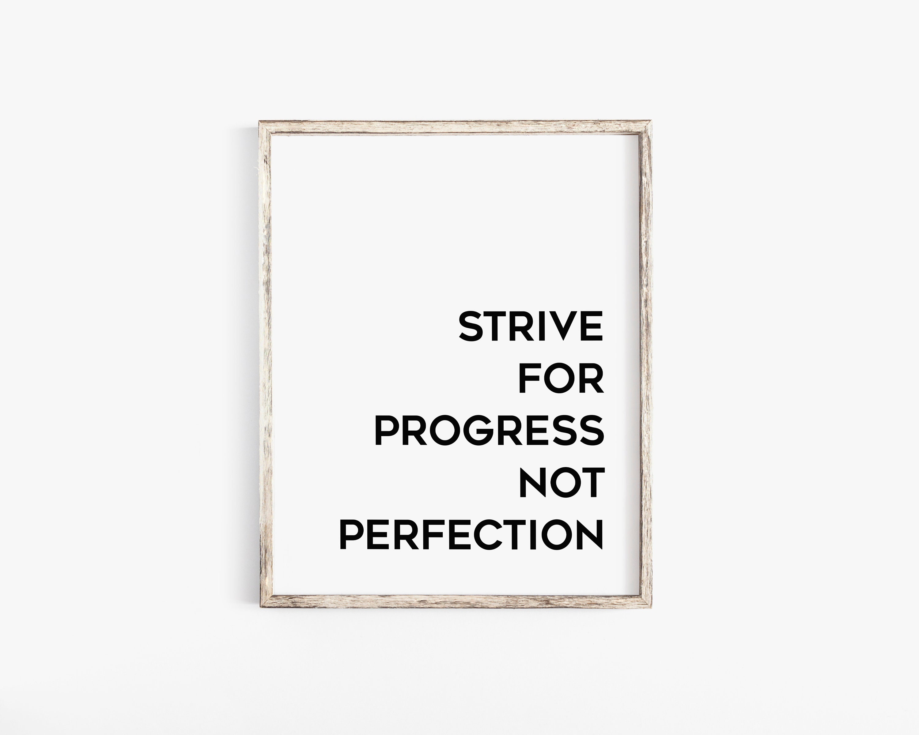 Strive For Progress Not Perfection