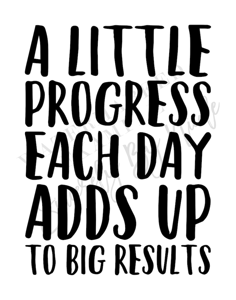 A Little Progress Each Day Adds up to Big Results, Motivational Poster ...