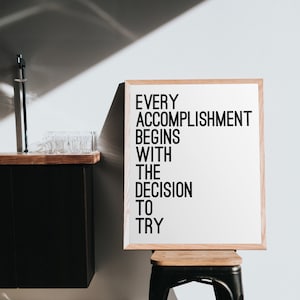 Every Accomplishment Begins With the Decision to Try, Large Printable ...