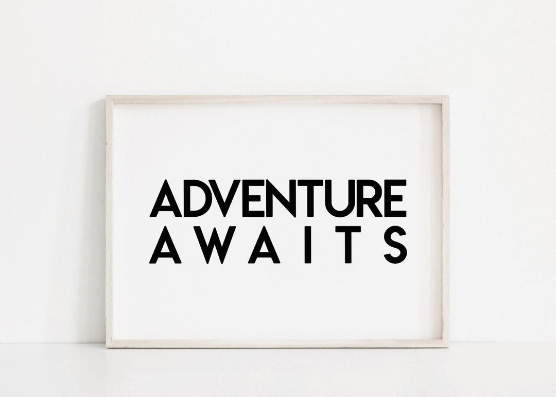 Adventure Awaits Print, Instant Download, Adventure Awaits Poster ...