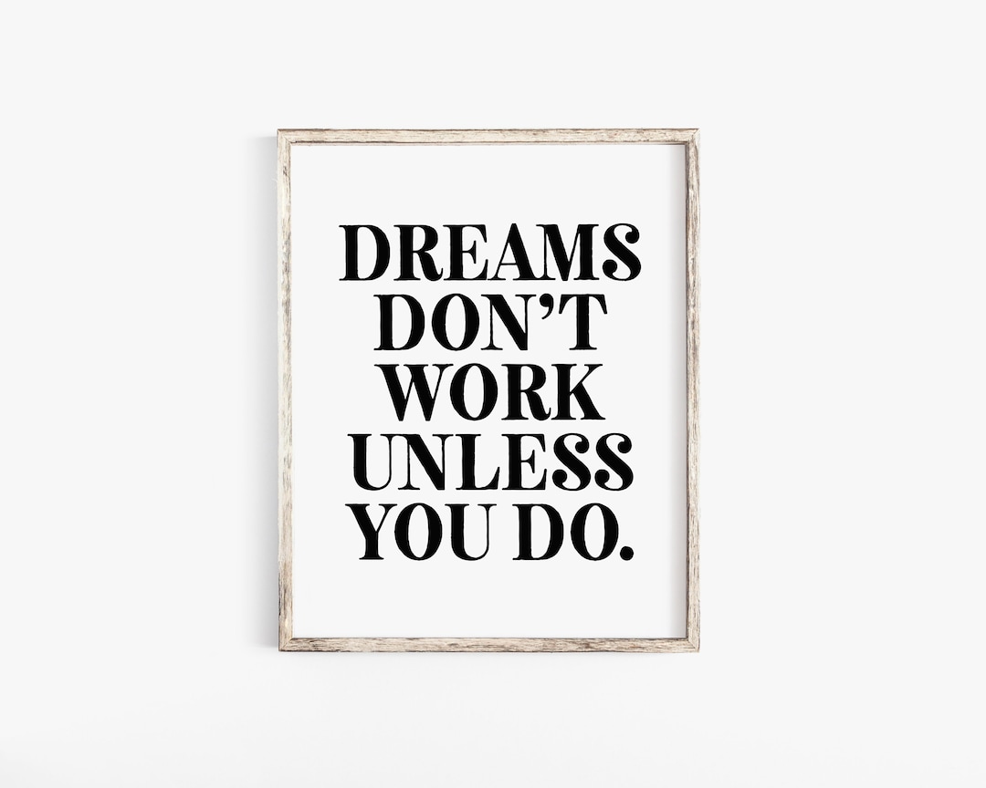 Dreams Don't Work Unless You Do, Motivational Poster, Typography Print ...