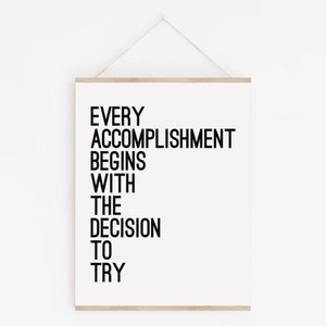 Every Accomplishment Begins With the Decision to Try, Motivational Poster, Printable Art ...