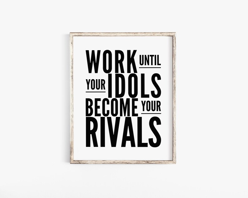 Work Until Your Idols Become Your Rivals Motivational Wall - Etsy