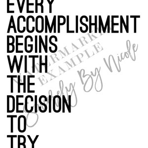 Every Accomplishment Begins With the Decision to Try, Large Printable ...