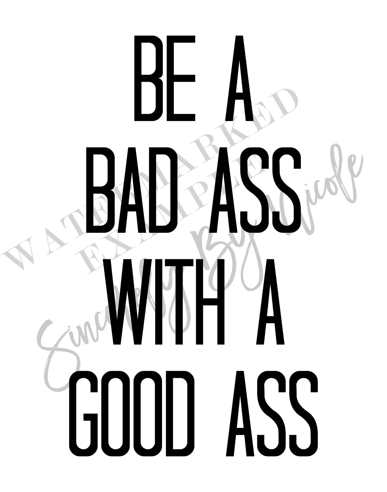 Be A Badass With A Good Ass Quote Prints Inspirational - Etsy