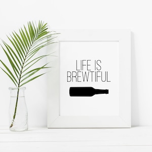 Buy Life is Brewtiful Printable, Bar Art, Beer Sign, Instant Download ...