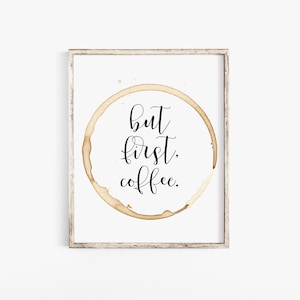 But First Coffee, but First Coffee Sign, PRINTABLE Art, Coffee Lover ...