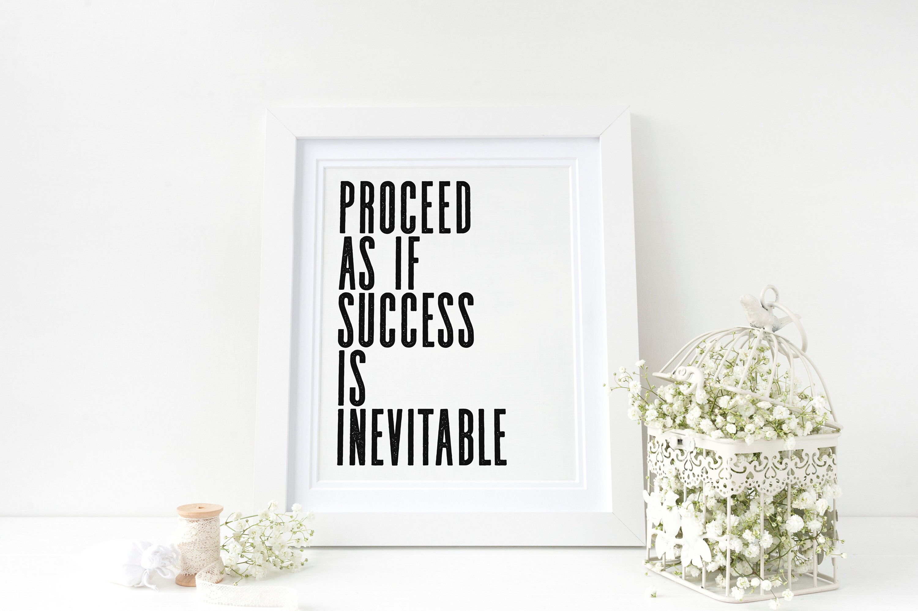 Proceed as If Success is Inevitable Success Quotes Instant | Etsy