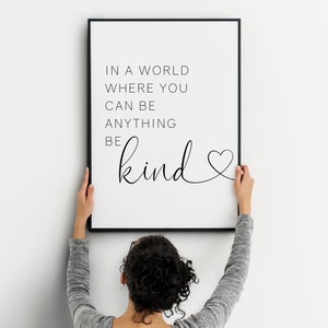 In A World Where You Can Be Anything Be Kind, Printable Wall Art ...
