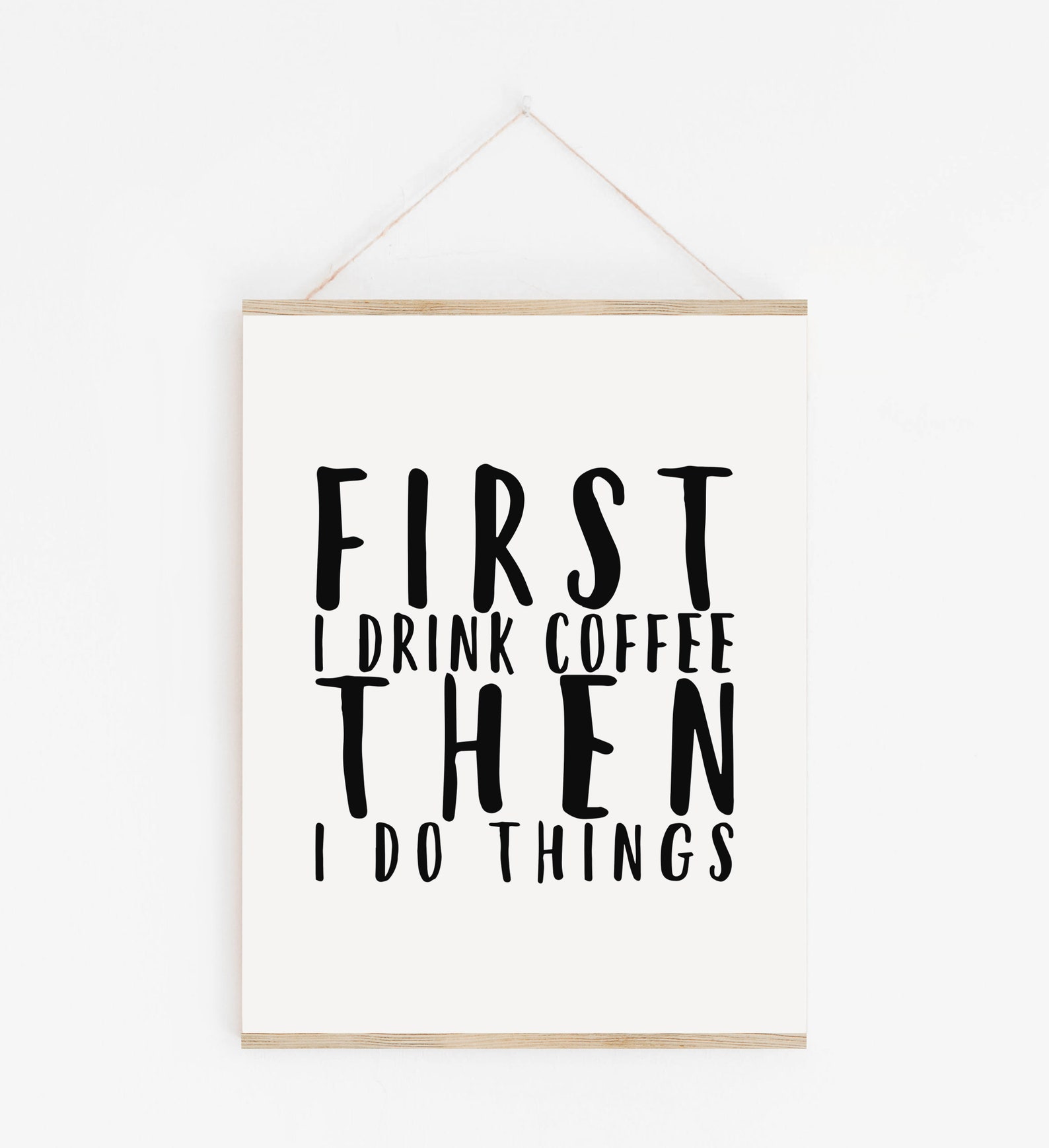 First I Drink Coffee Then I Do Things Print Wall Art Quote - Etsy
