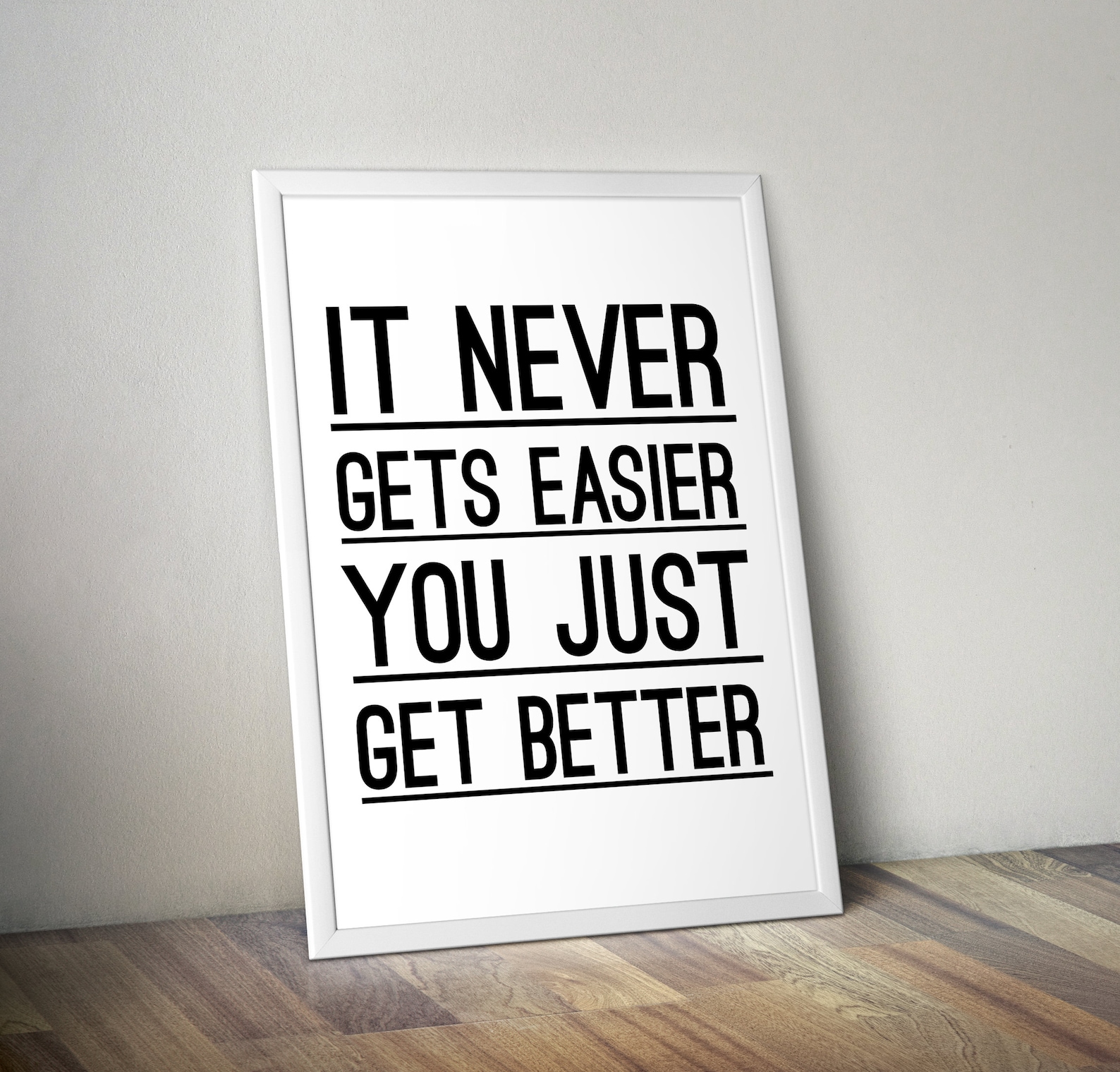 It Never Gets Easier You Just Get Better, Fitness Motivation ...