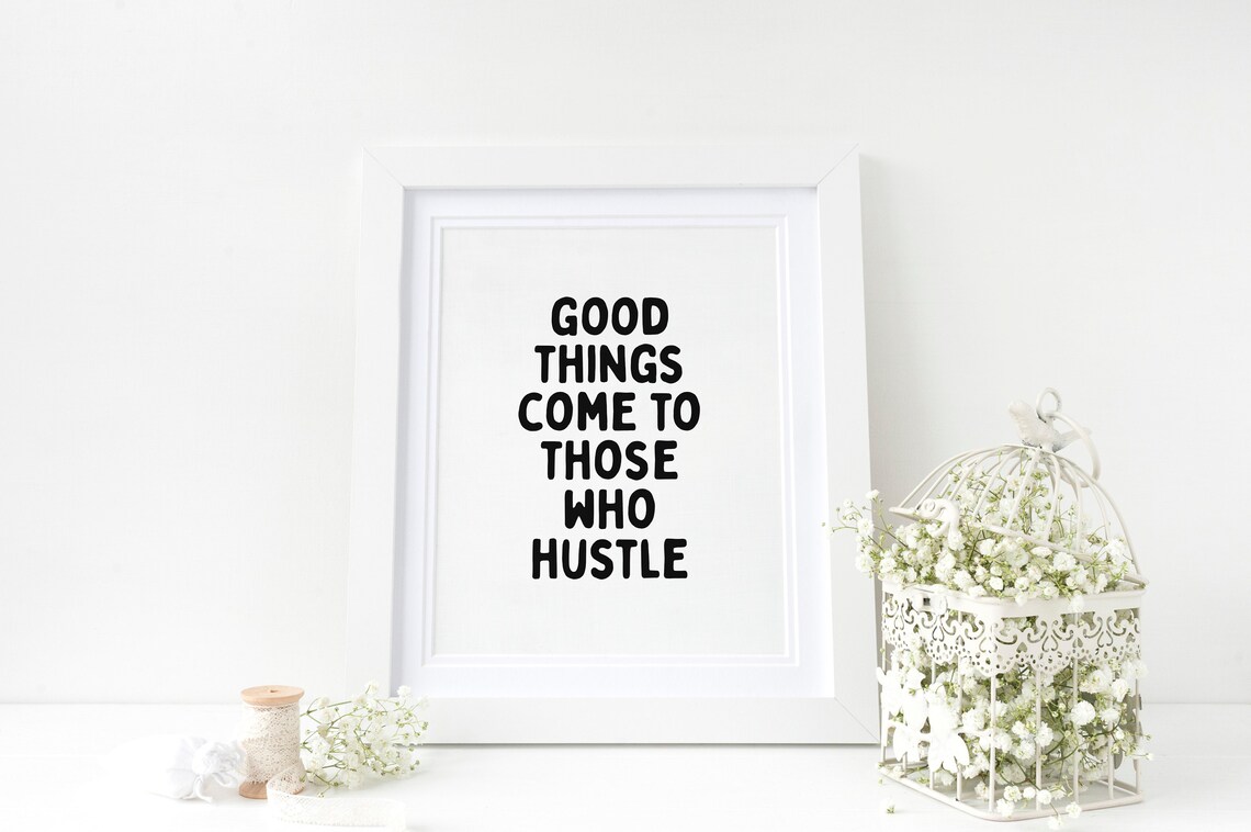 Good Things Come to Those Who Hustle Typography Print - Etsy
