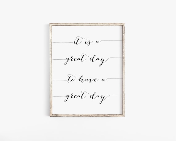 It's A Great Day To Have A Great Day Typography Print | Etsy
