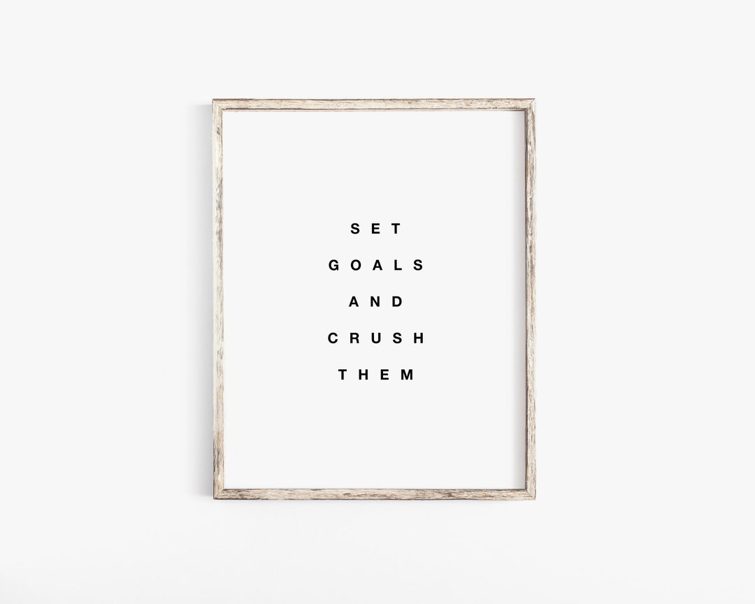 Set Goals and Crush Them, Motivational Poster, Inspirational Wall Art ...