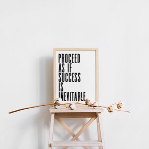 Proceed as If Success is Inevitable, Success Quotes, Instant Download ...
