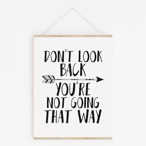 Don't Look Back You're Not Going That Way, Typography Art Printable ...