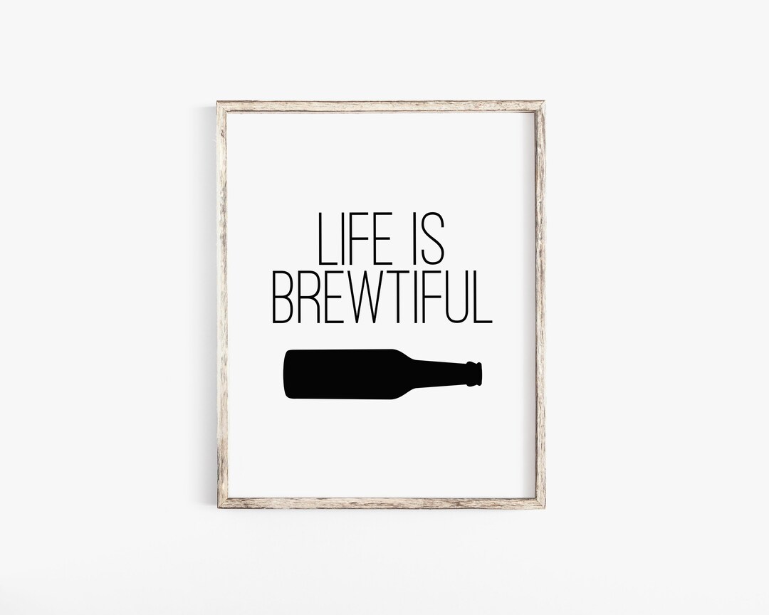 Buy Life is Brewtiful Printable, Bar Art, Beer Sign, Instant Download ...