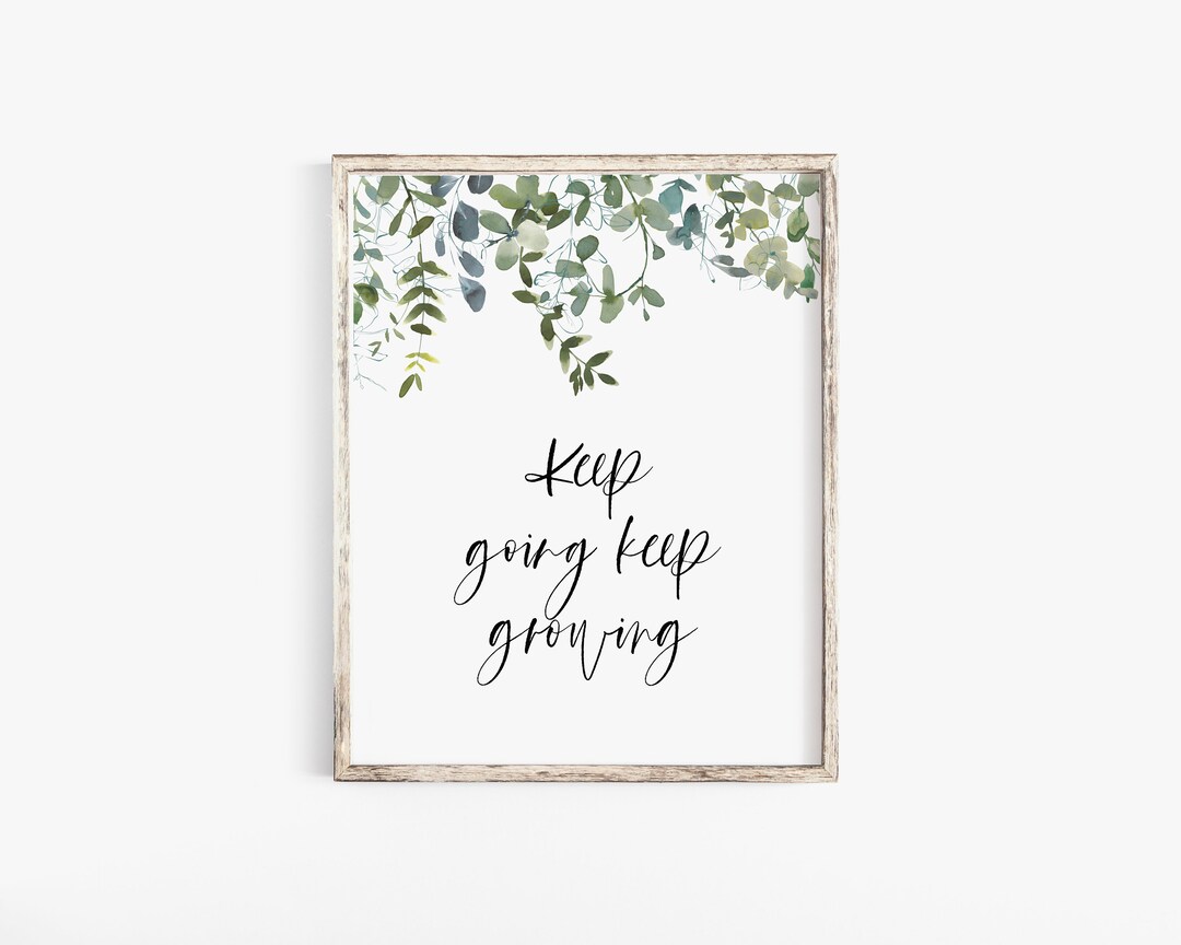 Keep Going Keep Growing, Printable Wall Art, Greenery Sign, Greenery ...