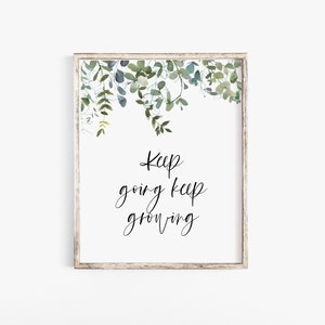 Keep Going Keep Growing, Printable Wall Art, Greenery Sign, Greenery ...