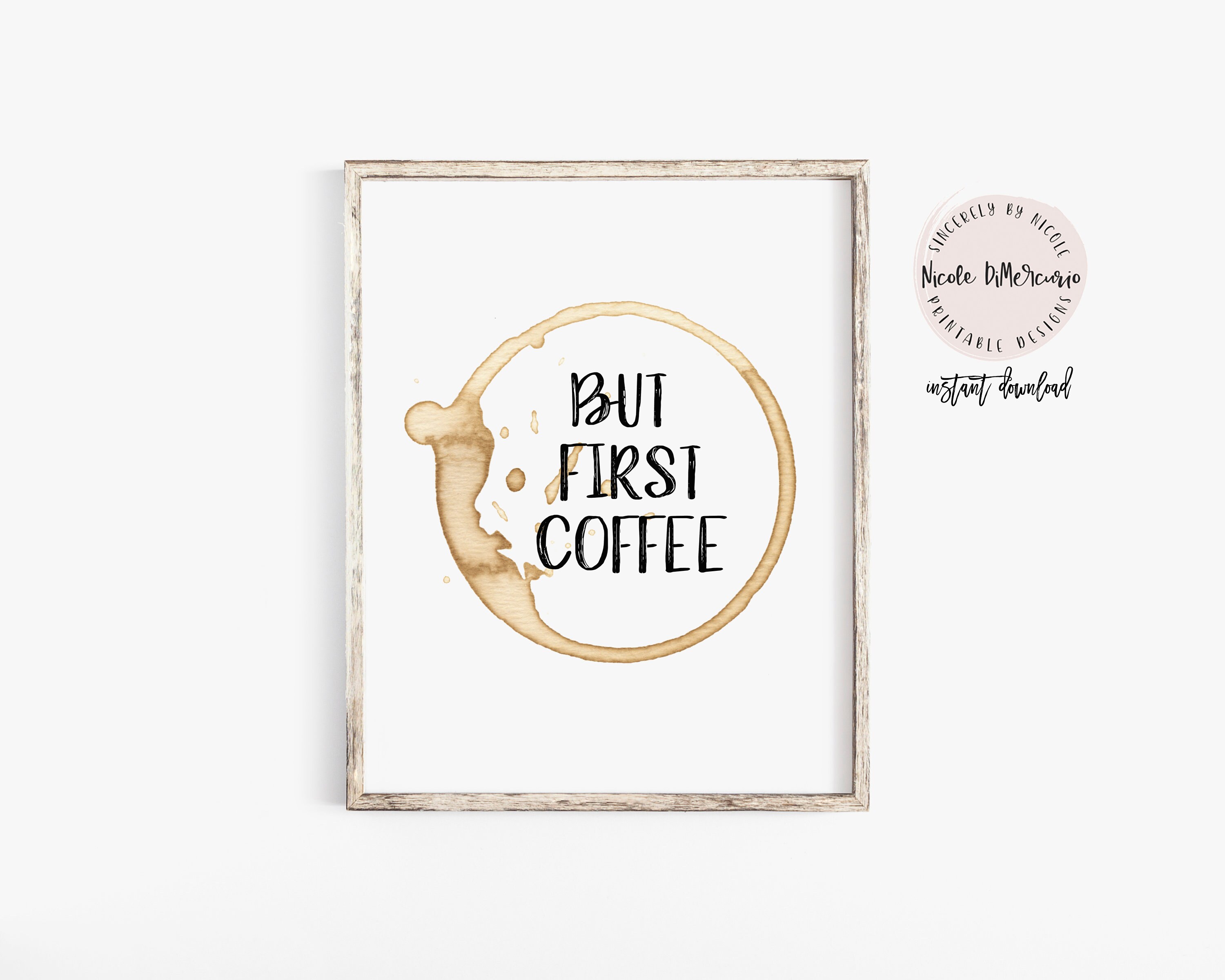 But First Coffee But First Coffee Sign PRINTABLE Art Coffee | Etsy